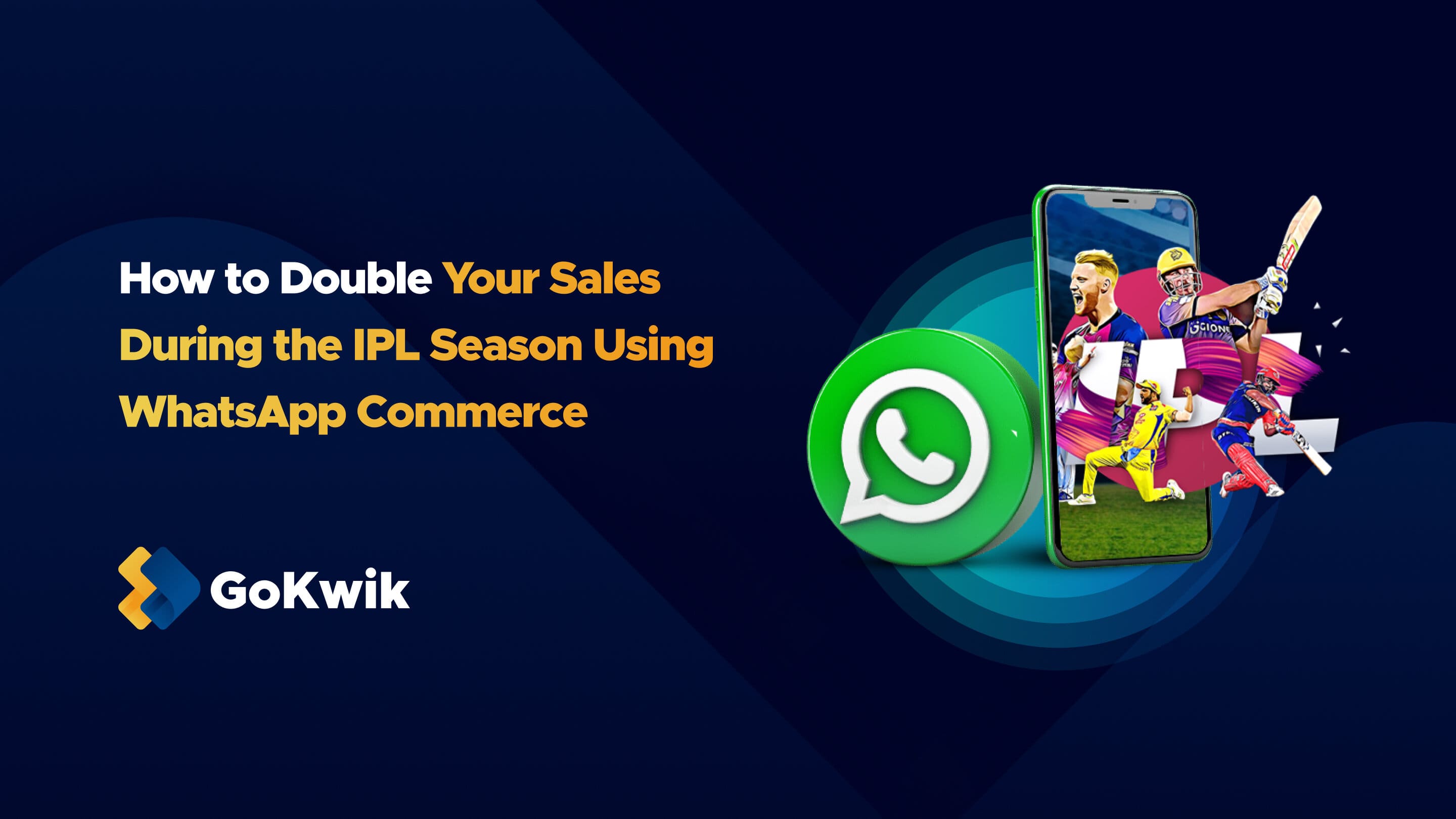 How To Double Your Sales During The IPL Season Using WhatsApp Commerce How To Double Your Sales During The IPL Season Using WhatsApp Commerce